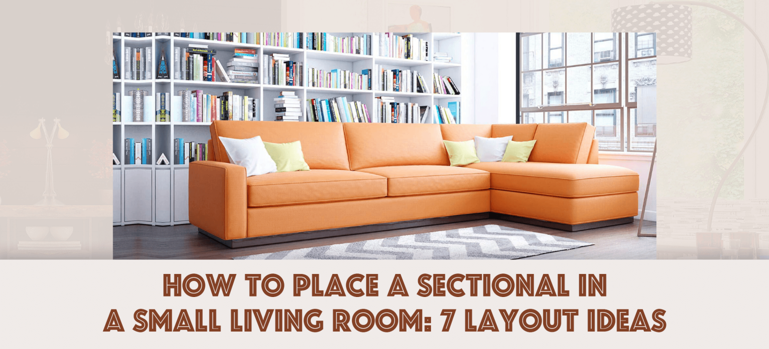 How to Arrange a Sectional in a Living Room: 8 Layout Ideas